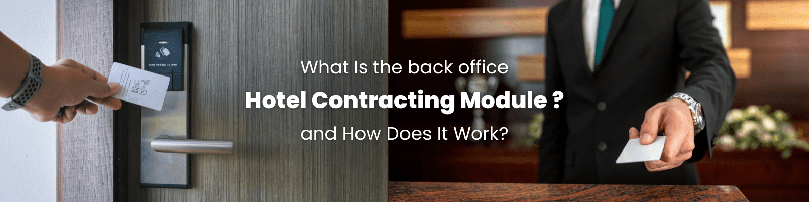 What is the Back Office Hotel Contracting Module and How Does It Work?