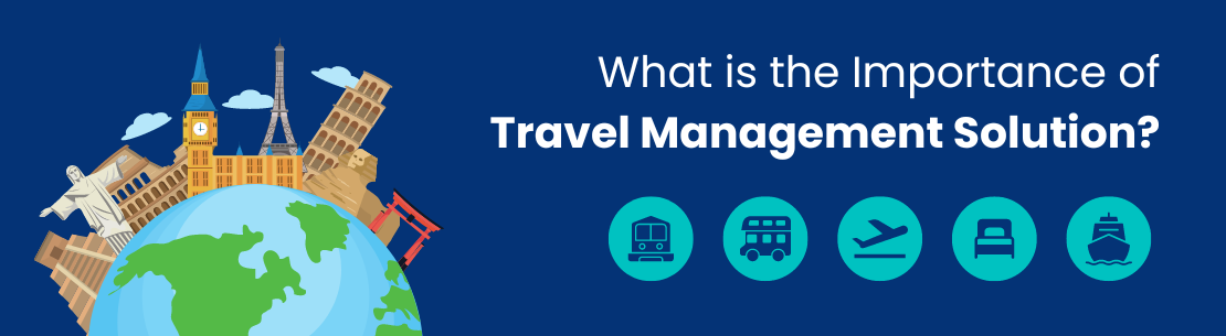 What is the Importance of Travel Management Solution?